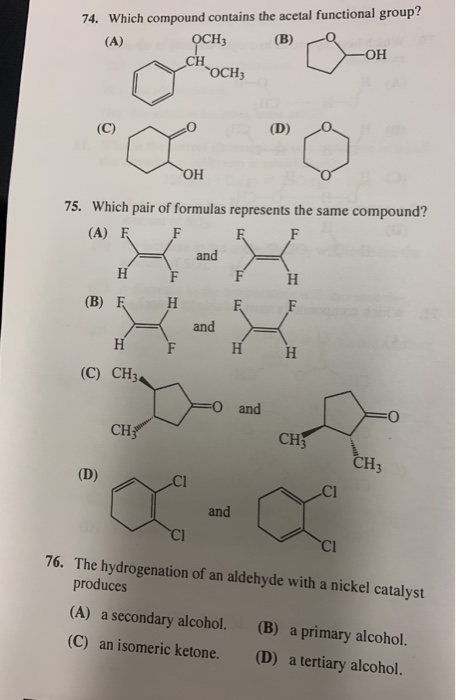 Solved 74. Which compound contains the acetal functional | Chegg.com