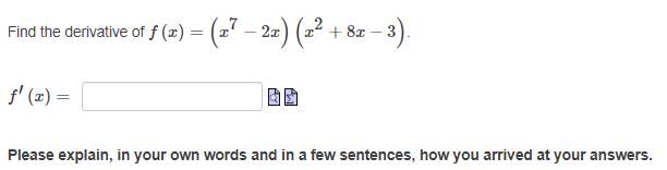 Solved Find the derivative of f(x)=(x7−2x)(x2+8x−3) f′(x)= | Chegg.com