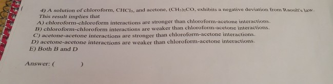 Solved 4) A solution of chloroform, CHCI, and acetone, | Chegg.com
