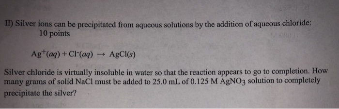 Solved Silver chloride is virtually insoluble in water so | Chegg.com