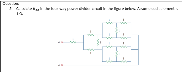 Solved Question: 5. Calculate Rab in the four-way power | Chegg.com