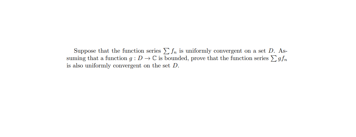 Solved Suppose that the function series ∑fn is uniformly | Chegg.com