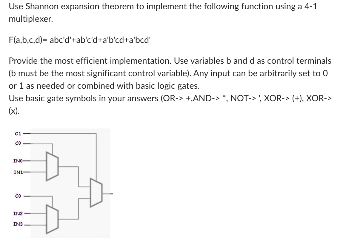Solved Use Shannon expansion theorem to ﻿implement the | Chegg.com