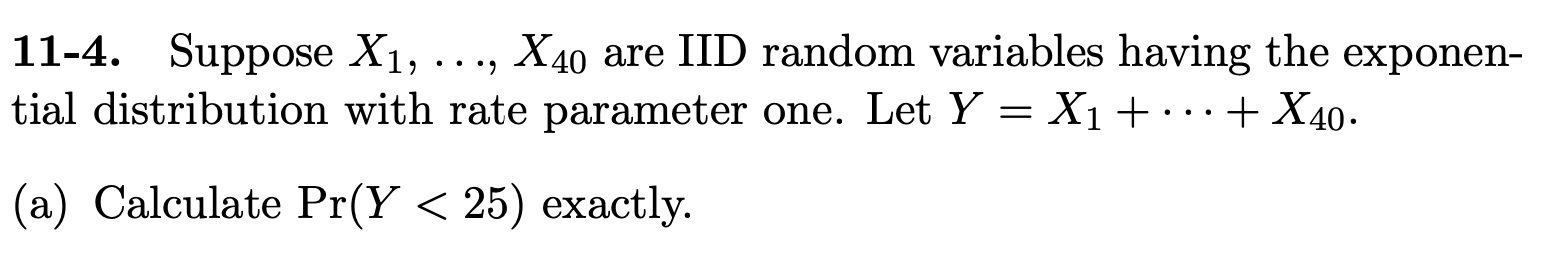 Solved 11-4. Suppose X1, ..., X 40 are IID random variables | Chegg.com