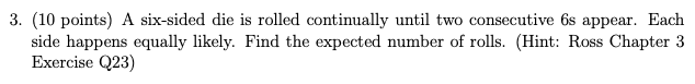 Solved 3. (10 points) A six-sided die is rolled continually | Chegg.com