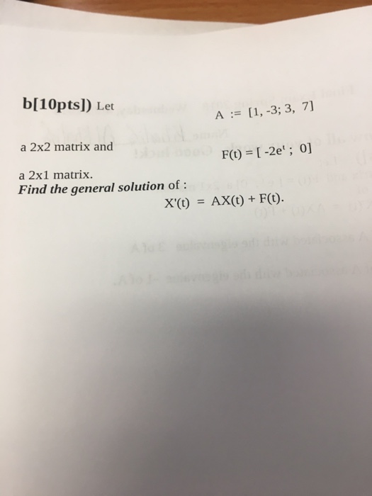 Solved b[10pts]) Let a 2x2 matrix and F(t) I-2e; 0] a 2x1 | Chegg.com
