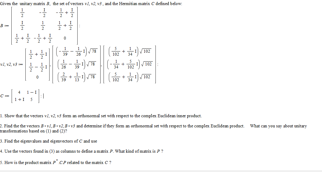 Solved Given the unitary matrix B, the set of vectors v1, | Chegg.com