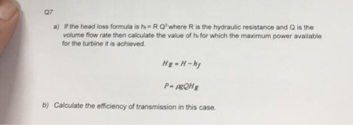 Solved 07 a) If the head loss formula is hy R Q2where R is | Chegg.com