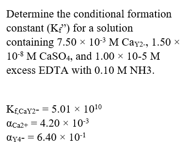 Solved Determine the conditional formation constant (Kf") | Chegg.com