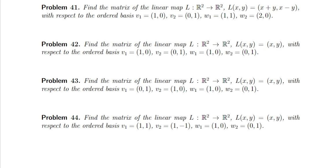 Solved Problem 41. Find the matric of the linear map L : R2 | Chegg.com