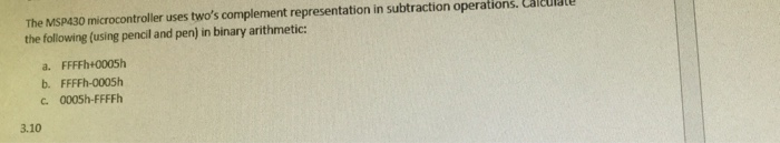 The MSP430 microcontroller uses two's complement | Chegg.com