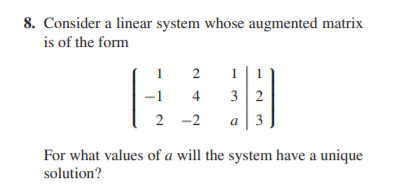 Solved 8. Consider a linear system whose augmented matrix is | Chegg.com