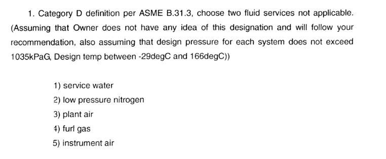 Solved 1. Category D definition per ASME B.31.3, choose two | Chegg.com
