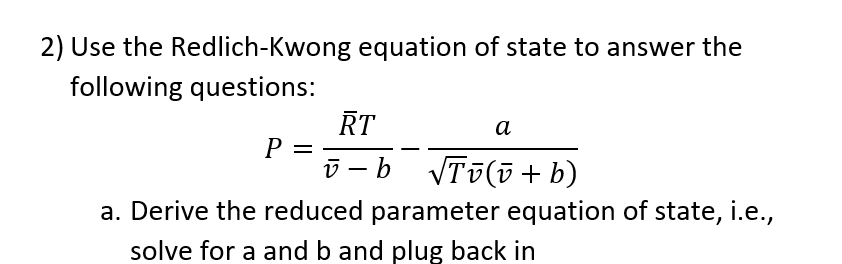 Solved 2) Use the Redlich-Kwong equation of state to answer | Chegg.com