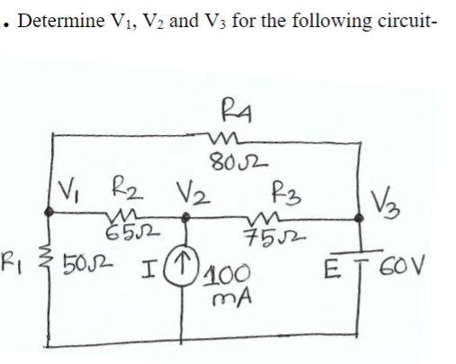 Solved - Determine V1,V2 and V3 for the following circuit- | Chegg.com