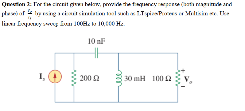 Solved by using LTSPICE provide the frequency response (both | Chegg.com