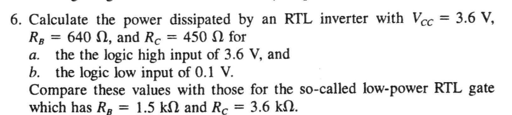 Solved 6. Calculate the power dissipated by an RTL inverter | Chegg.com