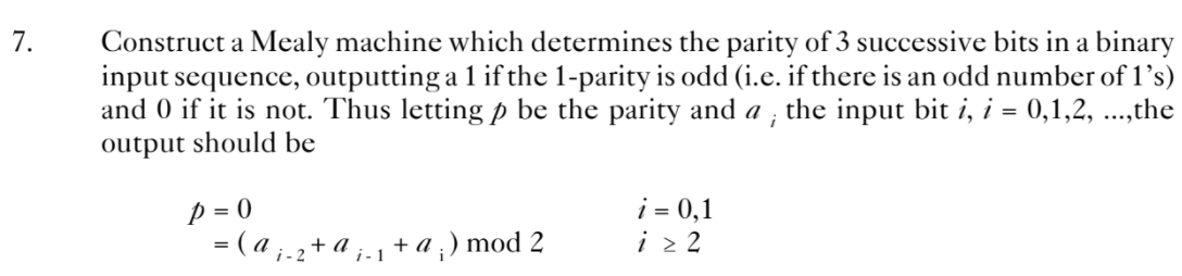 Solved 7. Construct a Mealy machine which determines the | Chegg.com