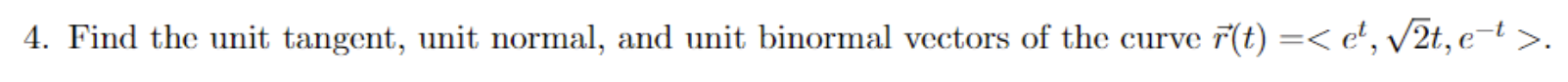 Solved 4 Find The Unit Tangent Unit Normal And Unit