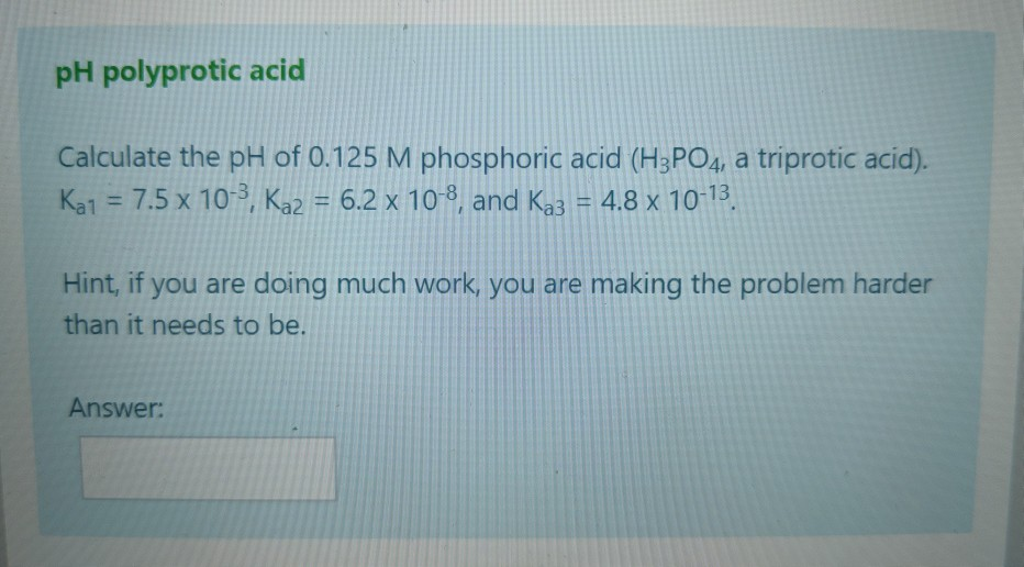Solved pH polyprotic acid Calculate the pH of 0.125 M | Chegg.com