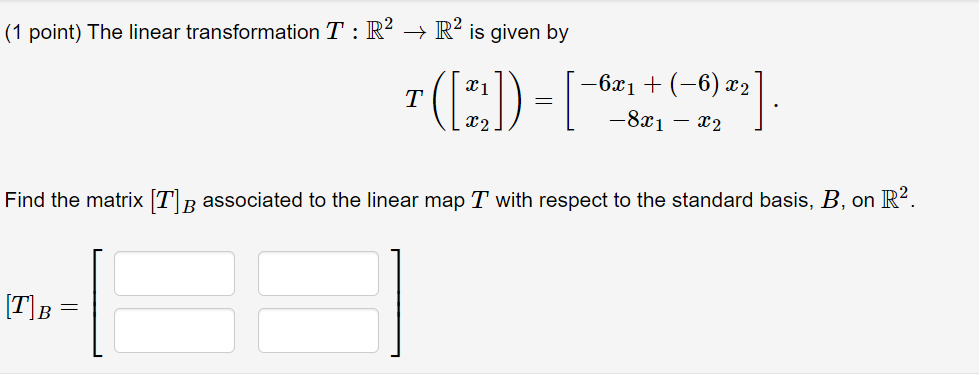 Solved (1 point) The linear transformation T : R2 + R2 is | Chegg.com