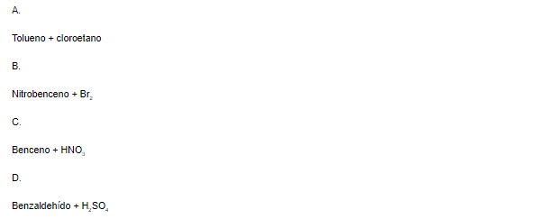 Solved A. Toluene + chloroethane B. nitrobenzene + | Chegg.com