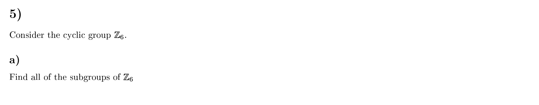 Solved 5) Consider the cyclic group Z6. a) Find all of the | Chegg.com