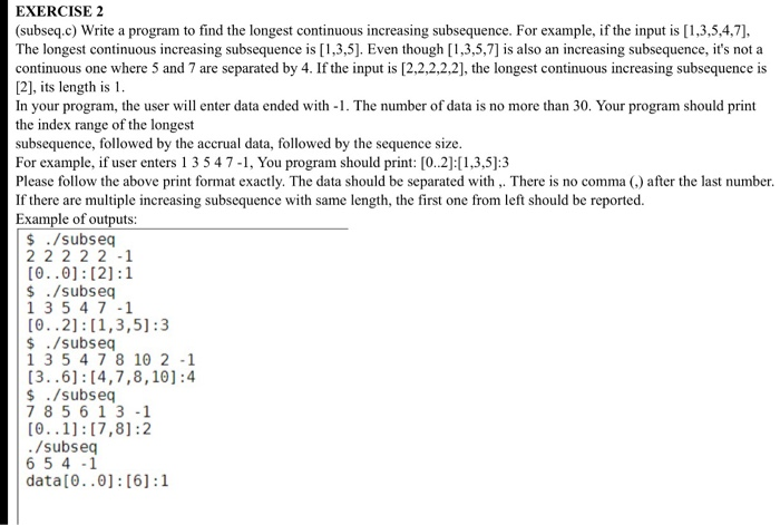 Solved EXERCISE 2 (subseq.c) Write a program to find the | Chegg.com