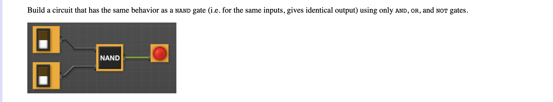 Solved Build a circuit that has the same behavior as a NAND | Chegg.com