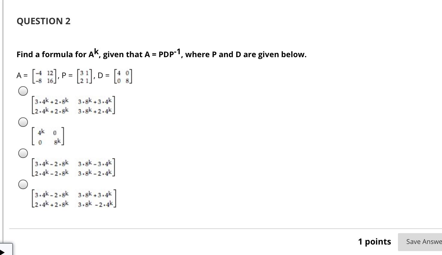 Solved QUESTION 2 Find a formula for Ak, given that A = | Chegg.com