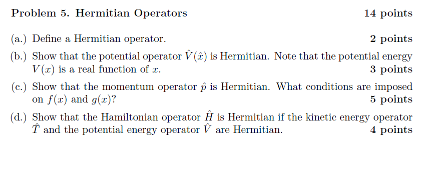 Solved Problem 5. Hermitian Operators 14 points (a.) Define | Chegg.com Solved Problem 5. Hermitian Operators 14 points (a.) Define | Chegg.com