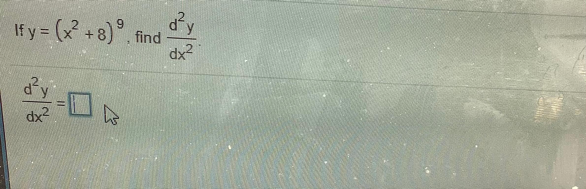 Solved d²y find d% d - L | Chegg.com