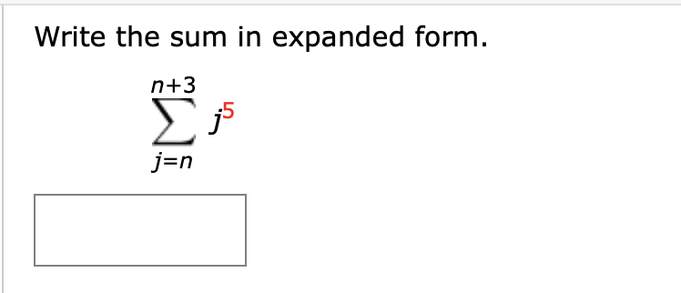 Solved Write the sum in expanded form. n+3 Σ j=n Write the | Chegg.com