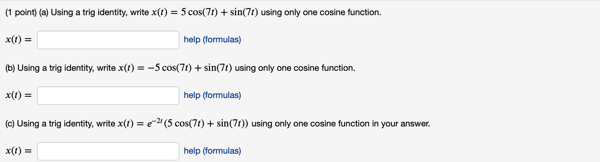Solved (1 point) (a) Using a trig identity, write x(t) = 5 | Chegg.com