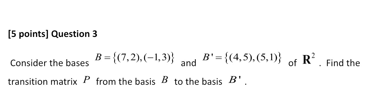 Consider the bases B={(7,2),(−1,3)} and | Chegg.com