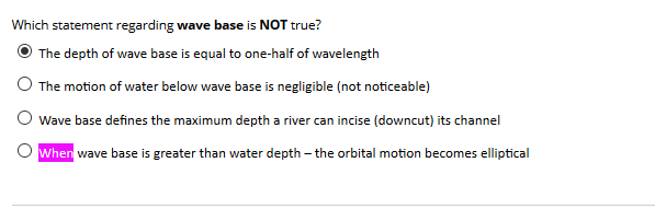 Solved Which statement regarding wave base is NOT true? O | Chegg.com