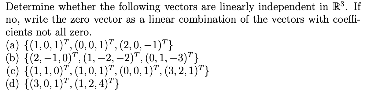 Solved Determine whether the following vectors are linearly | Chegg.com