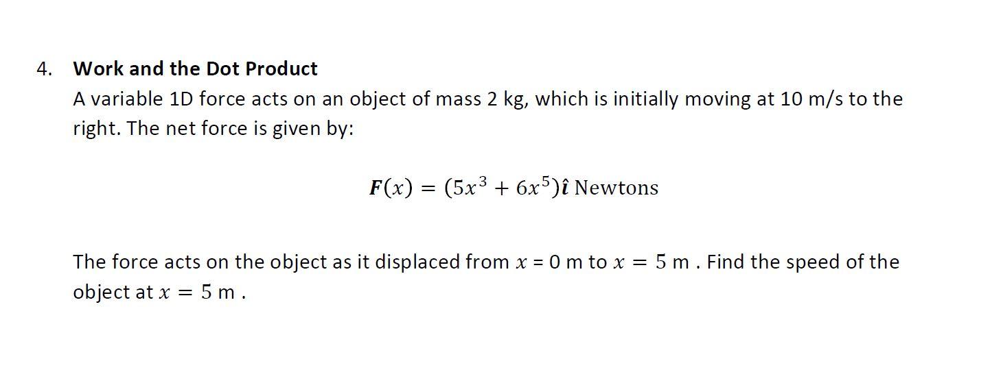 Solved 4. Work and the Dot Product A variable 1D force acts | Chegg.com