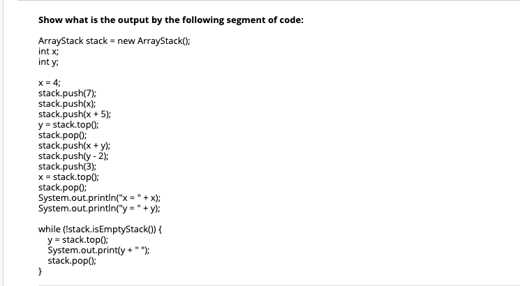 Show what is the output by the following segment of | Chegg.com