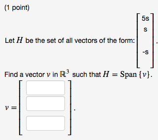 Solved (1 point) 5s Let H be the set of all vectors of the | Chegg.com