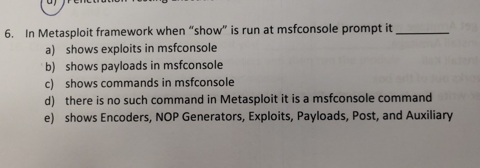 Solved 6. In Metasploit framework when "show"' is run at | Chegg.com