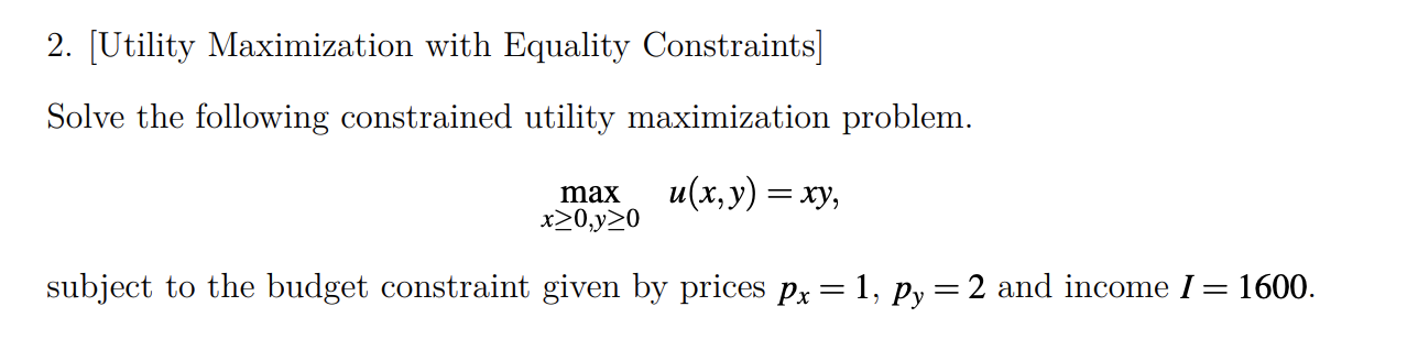Solved 2. [Utility Maximization with Equality Constraints] | Chegg.com