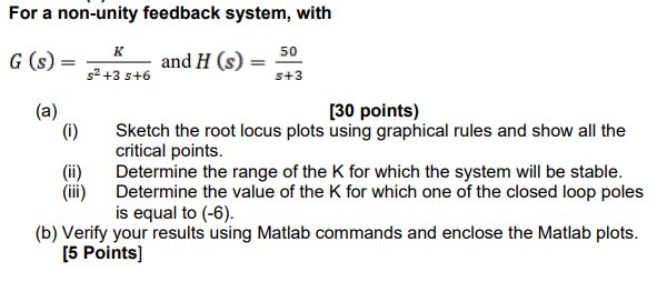 Solved For a non-unity feedback system, with and (a) (i) | Chegg.com