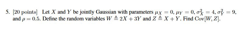 Solved 5. [20 points] Let X and Y be jointly Gaussian with | Chegg.com