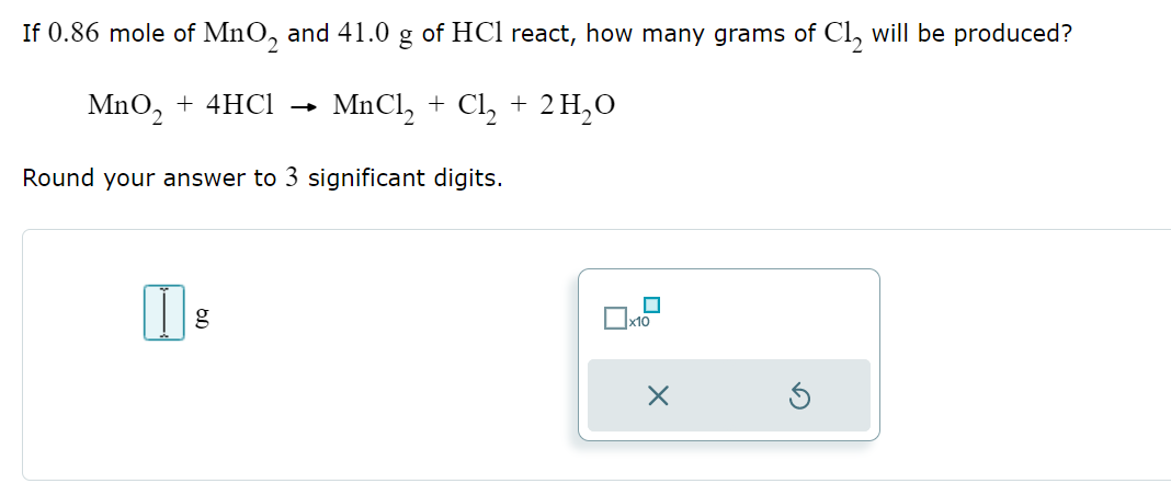 Solved If 0.86 mole of MnO2 and 41.0 g of HCl react, how | Chegg.com