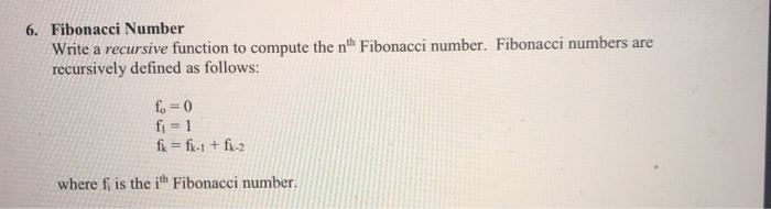 Solved 6. Fibonacci Number ute the nth Fibonacci number. | Chegg.com