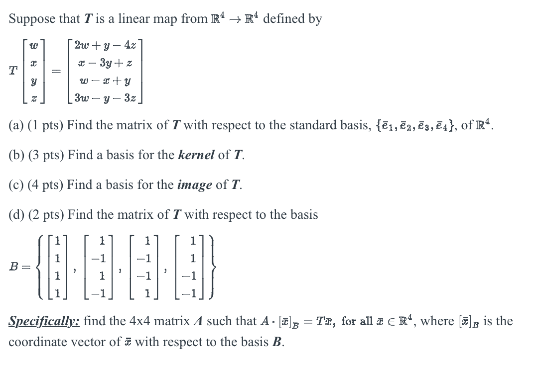 Solved Suppose that T is a linear map from R4→R4 defined by | Chegg.com