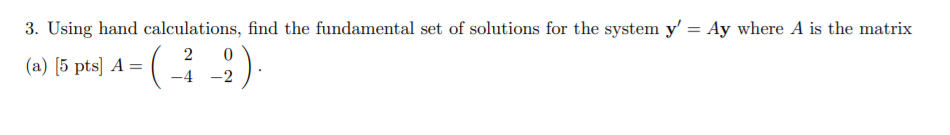 Solved 3. Using hand calculations, find the fundamental set | Chegg.com