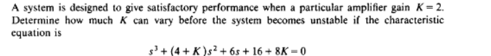 Solved A system is designed to give satisfactory performance | Chegg.com