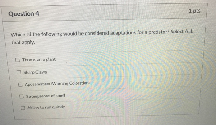 Solved Question 4 1 pts Which of the following would be | Chegg.com